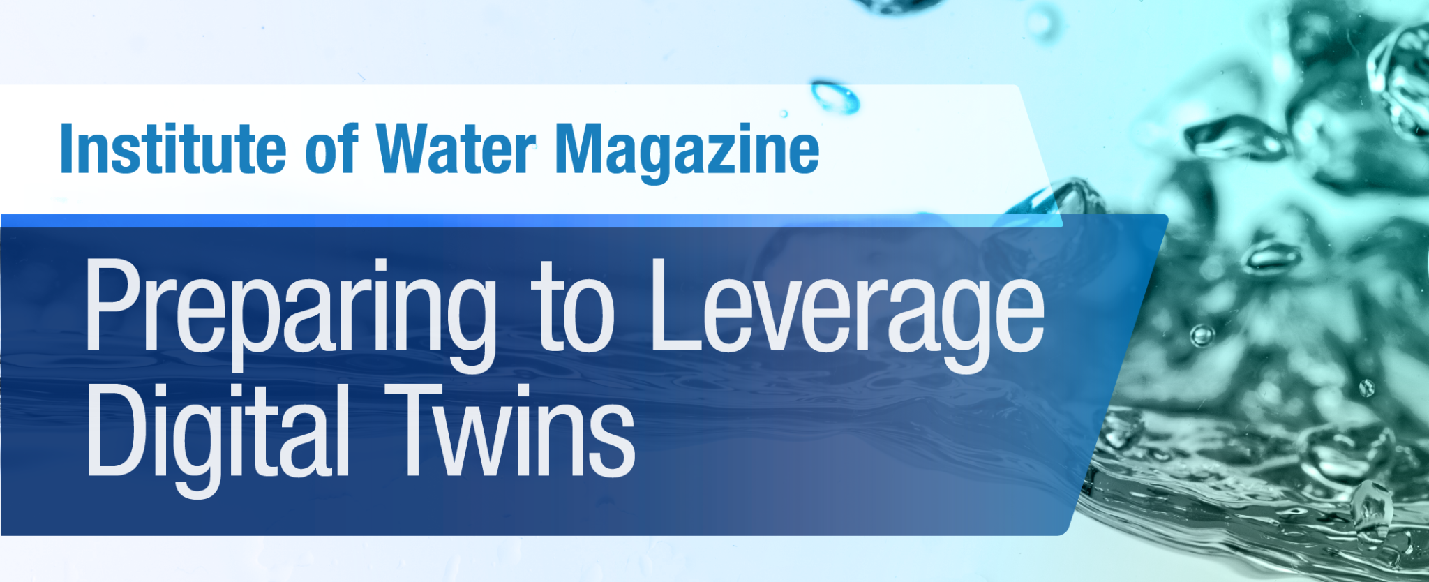 Institute of Water Magazine – Preparing to Leverage Digital Twins. – AMCL